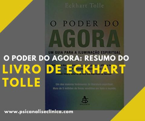 O Poder do Agora: resumo do livro de Eckhart Tolle - Psicanálise Clínica