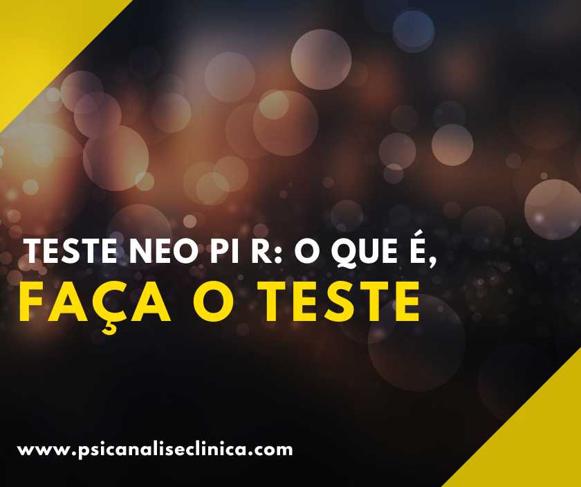 Teste NEO PI R: o que é, faça o teste - Psicanálise Clínica