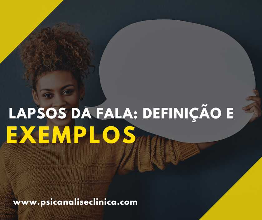Lapsos da fala: definição e exemplos - Psicanálise Clínica