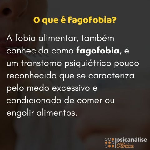 Fagofobia: fobia de engolir ou de comer - Psicanálise Clínica