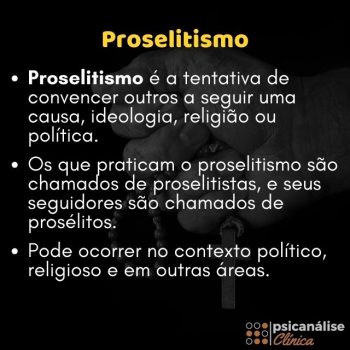 Proselitismo: significados e exemplos - Psicanálise Clínica
