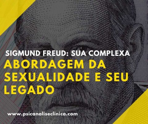 Sigmund Freud: Sua Complexa Abordagem da Sexualidade e Seu Legado ...