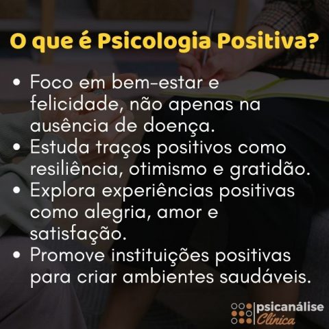 Psicologia positiva: princípios e técnicas - Psicanálise Clínica
