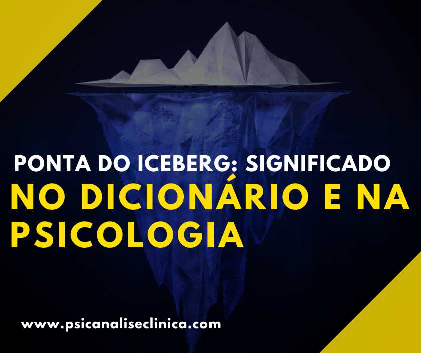 Ponta do Iceberg: significado no dicionário e na psicologia ...