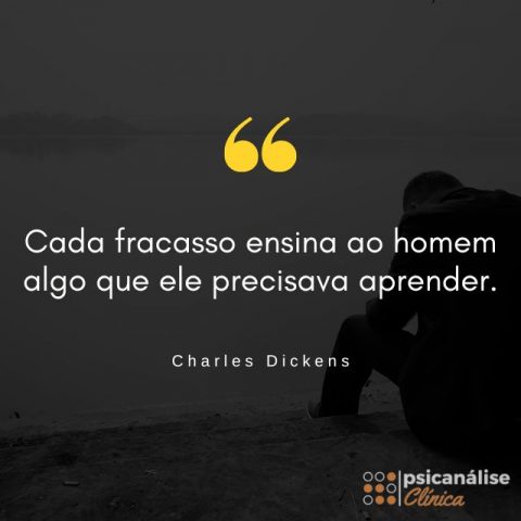 Frases sobre Fracasso e sobre superar o fracasso - Psicanálise Clínica