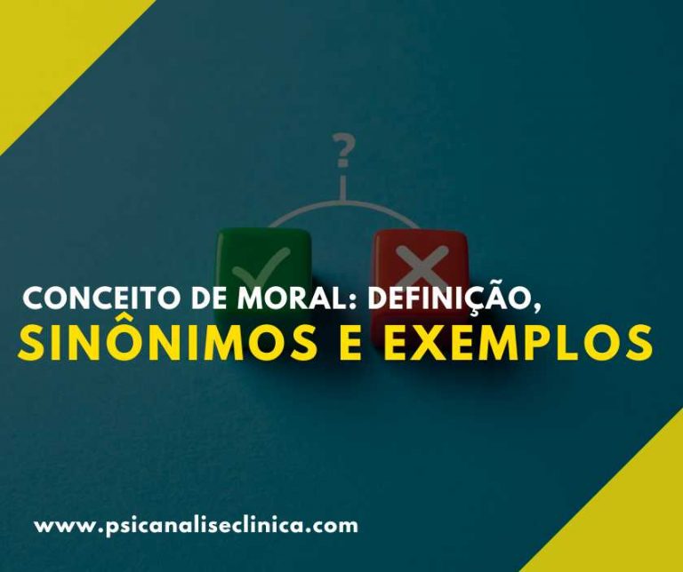 Conceito de Moral: definição, sinônimos e exemplos - Psicanálise Clínica