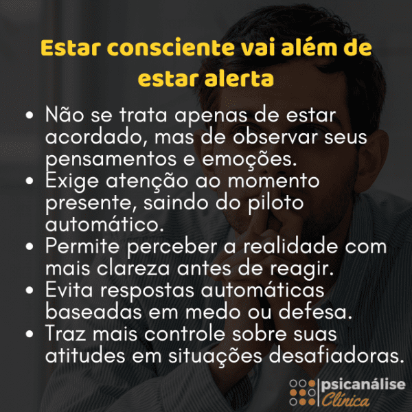 Estar Consciente e Ser Consciente: o que significa - Psicanálise Clínica