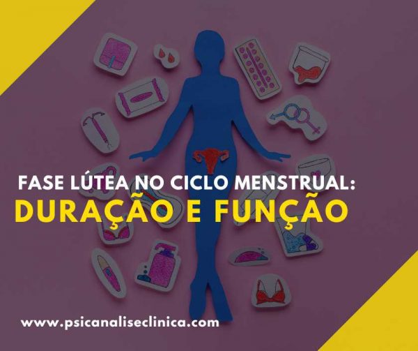Fase Lútea no ciclo menstrual: duração e função - Psicanálise Clínica