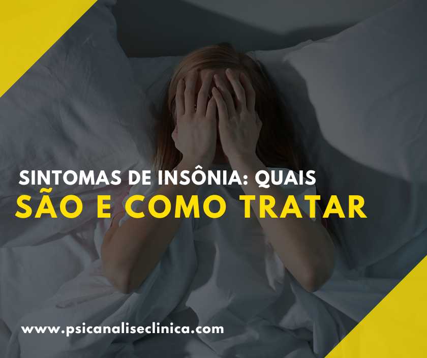 Sintomas de Insônia: quais são e como tratar - Psicanálise Clínica