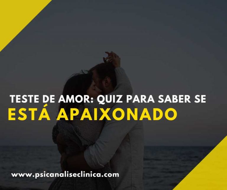 Teste de Amor: quiz para saber se está apaixonado - Psicanálise Clínica