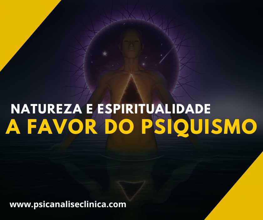 Natureza e espiritualidade a favor do psiquismo - Psicanálise Clínica